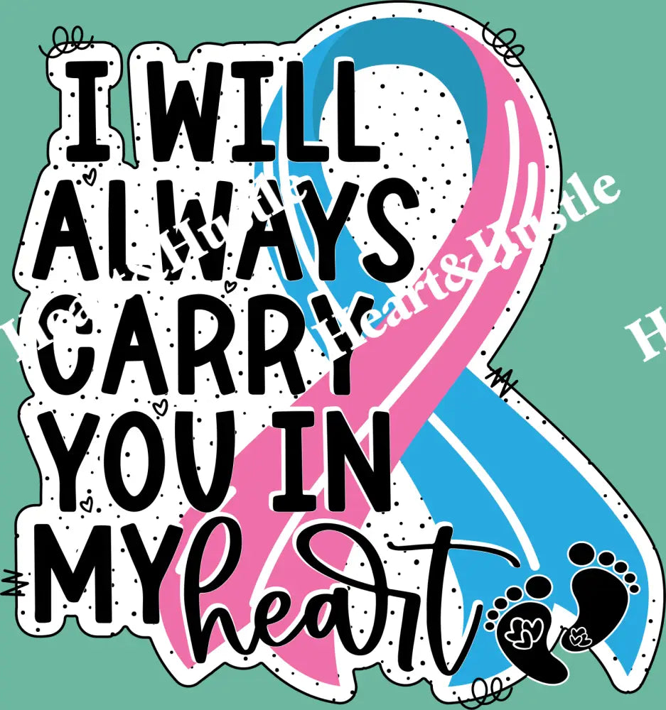 I Will Always Carry You In My Heart – Heart & Hustle Creations